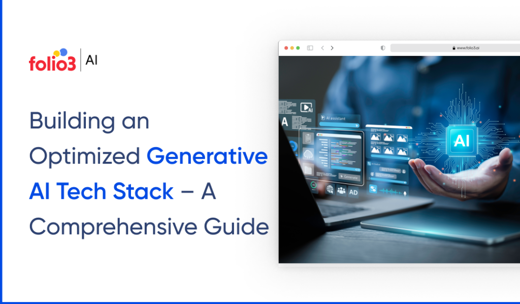Building an Optimized Generative AI Tech Stack – A Comprehensive Guide